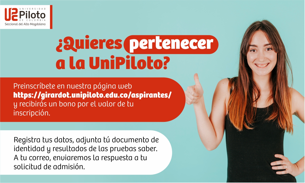 ¿Quieres pertenecer a la Unipiloto? - Universidad Piloto de Colombia